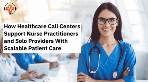 How Healthcare Call Centers Support Nurse Practitioners and Solo ...